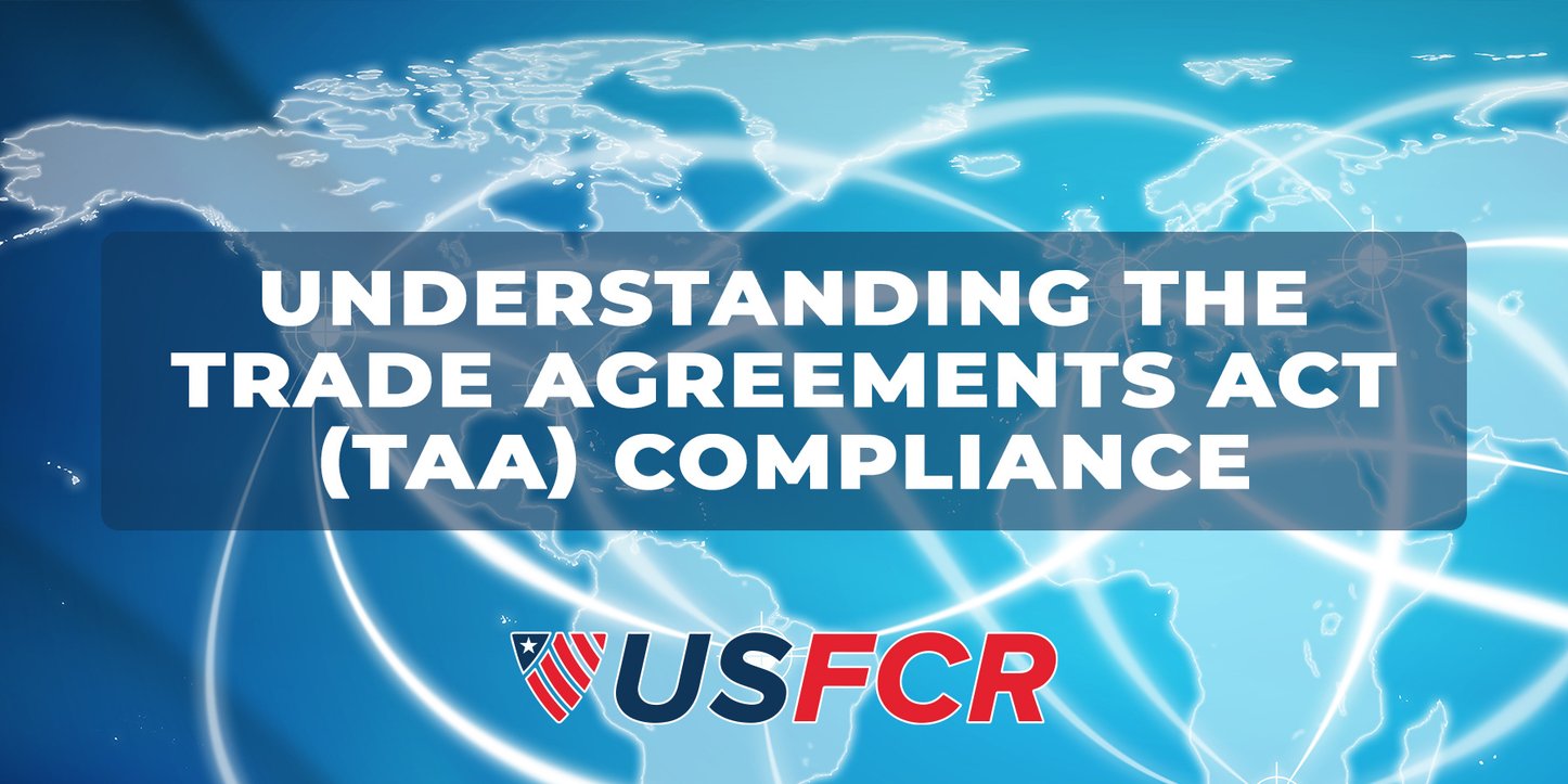 TAA Compliance: Trade Agreements Act Rules for Contractors